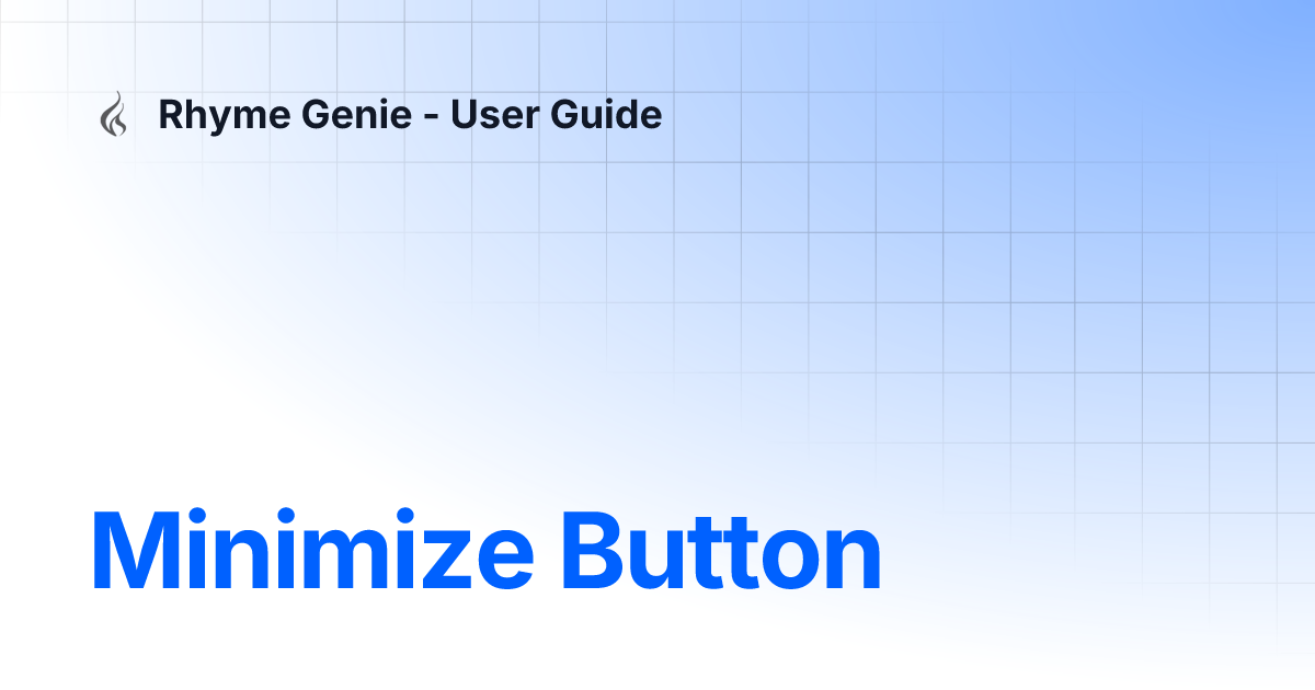 Minimize Button | Rhyme Genie - User Guide