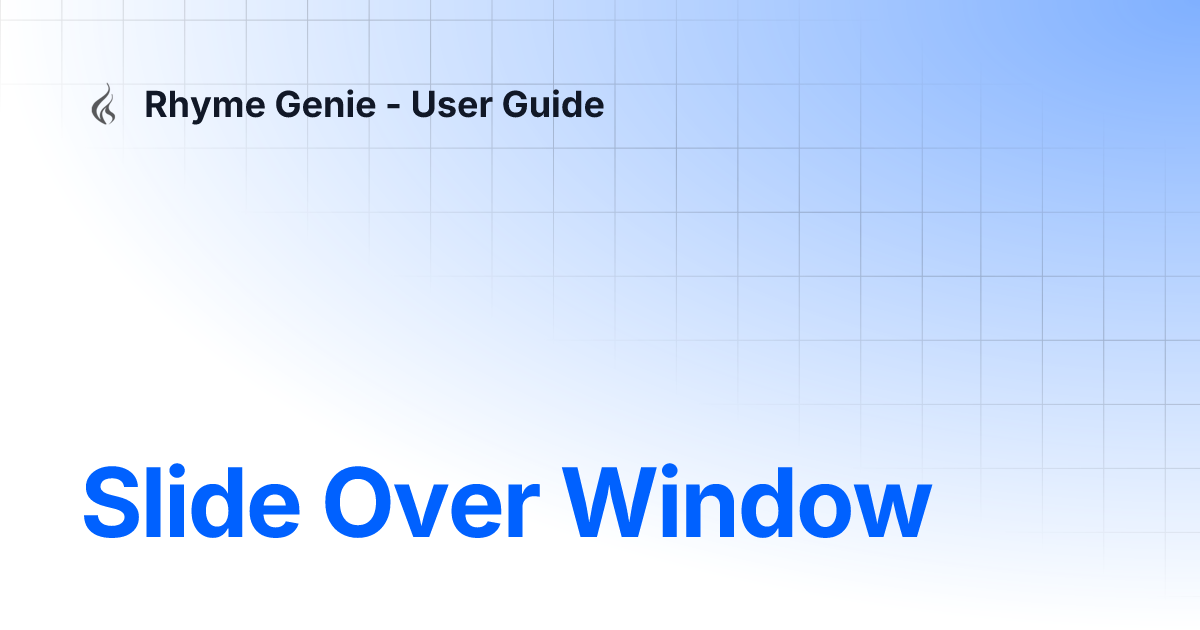Slide Over Window | Rhyme Genie - User Guide